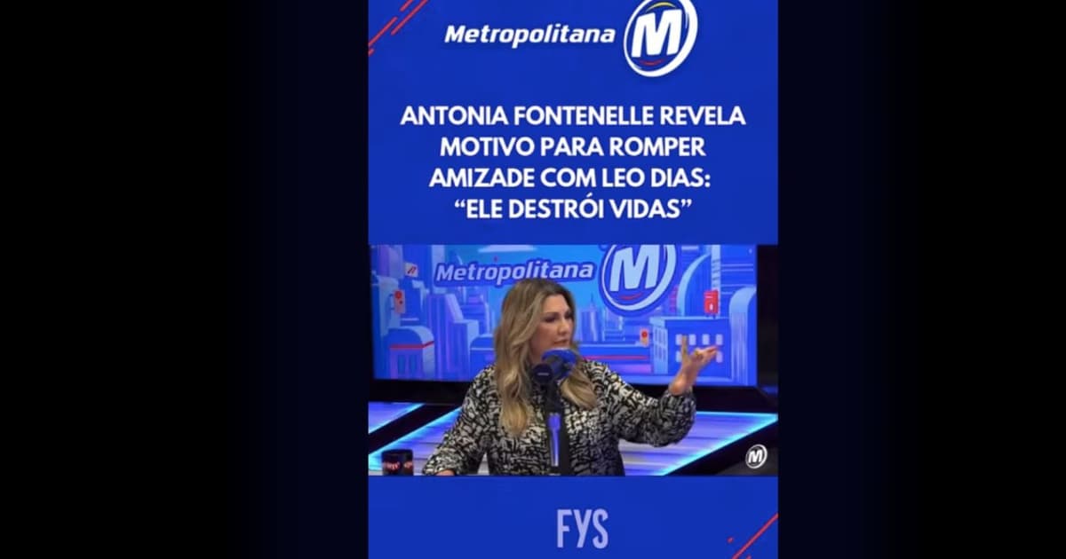 Fontenelle diz por que rompeu com Léo Dias: Destrói vidas